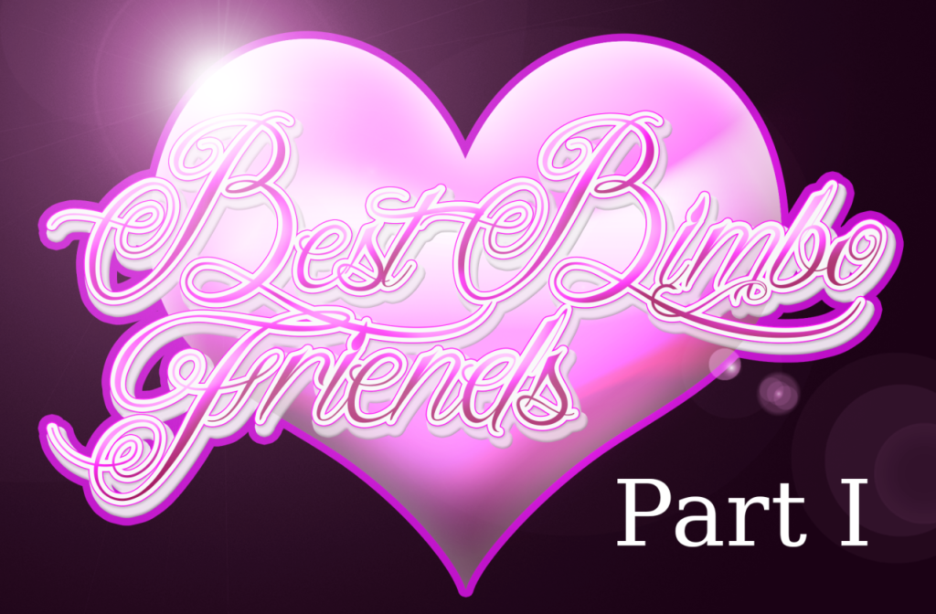 BBFs – Best Bimbo Friends - Pink Bimbo Academy